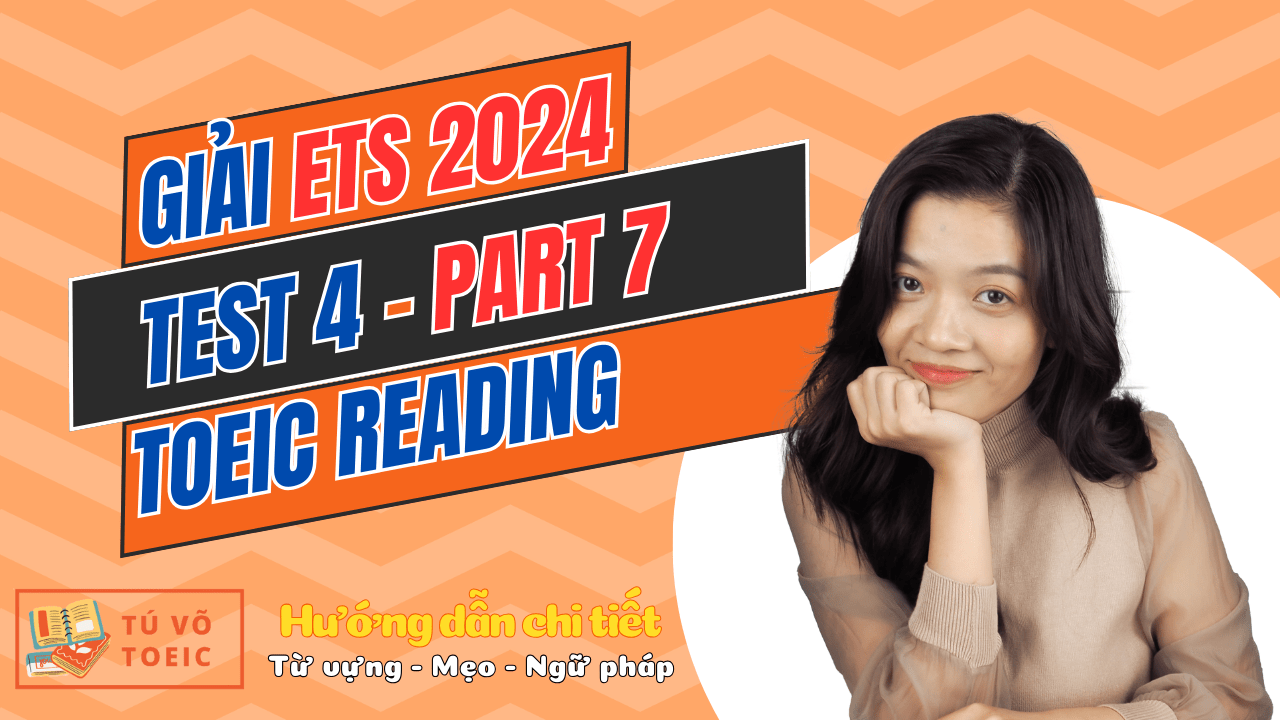 GIẢI CHI TIẾT ETS 2024 READING FULL 10 TEST - TOEIC 2&4 kỹ năng