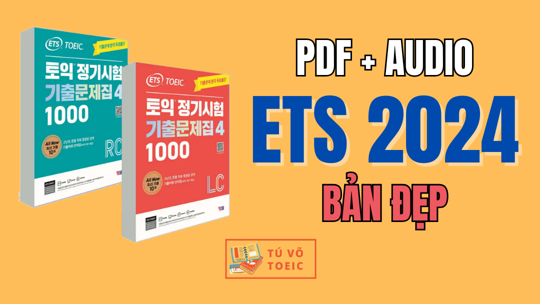 [AUDIO + PDF] FREE TÀI LIỆU TOEIC ETS 2024 SCAN BẢN ĐẸP - TOEIC 2&4 kỹ năng