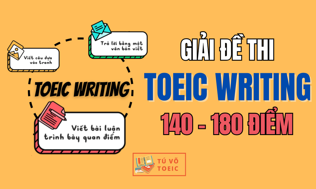 Đề thi TOEIC Writing 2026, đáp án và chấm điểm - TOEIC 2&4 kỹ năng