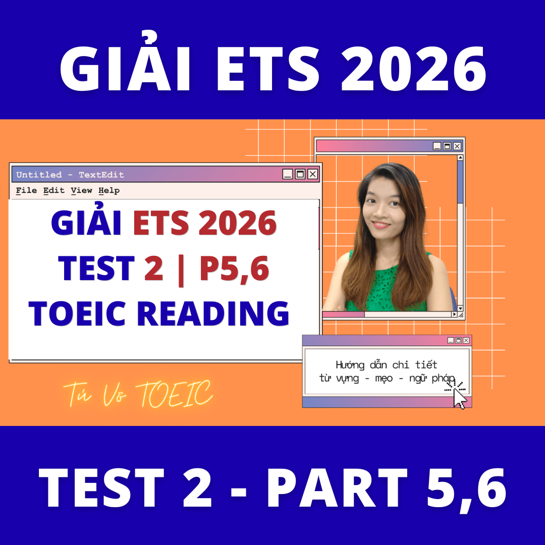 [FREE] GIẢI CHI TIẾT TEST 2 ETS 2026 – TOEIC READING PART 5 & PART 6 ...